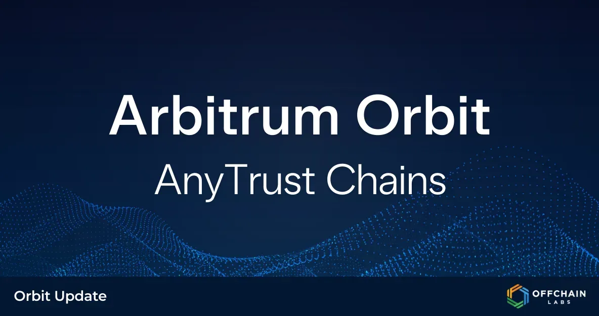 Arbitrum Orbit AnyTrust Chains